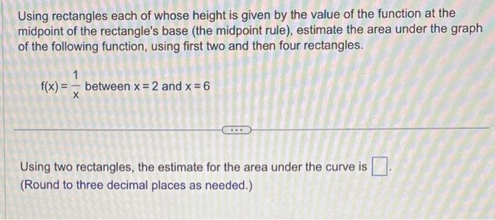 Solved Using rectangles each of whose height is given by the | Chegg.com