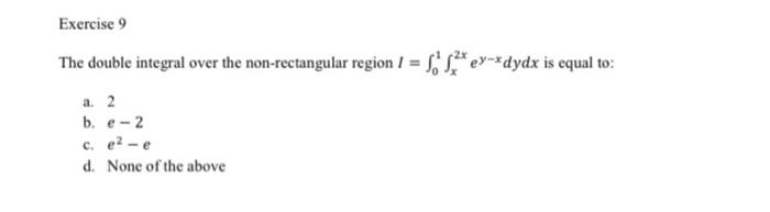 Solved The double integral over the non-rectangular region | Chegg.com