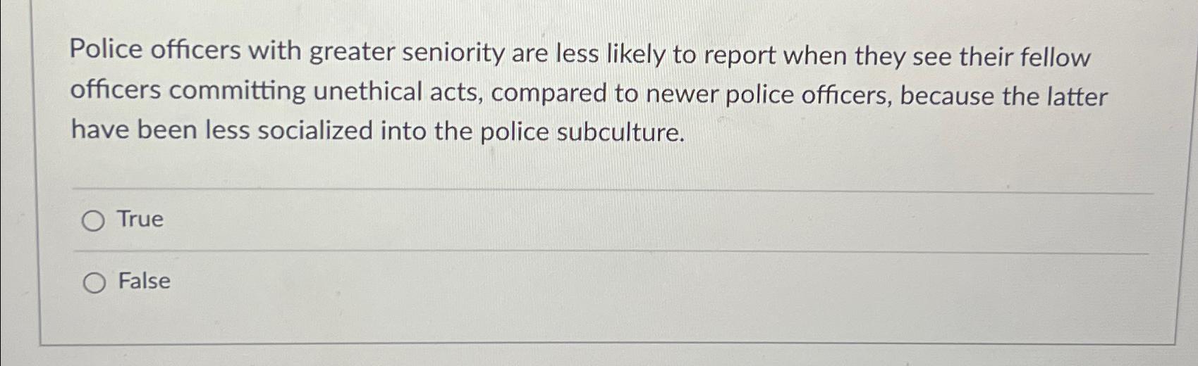 Solved Police officers with greater seniority are less | Chegg.com