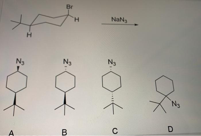 Solved Br H NaN3 H N3 N3 N₃ A B D C | Chegg.com
