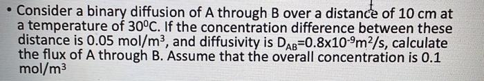 Solved - Consider a binary diffusion of A through B over a | Chegg.com