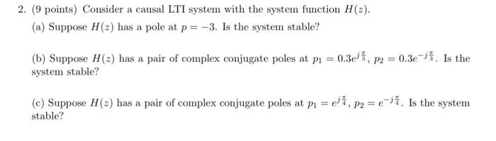 Solved 2. (9 points) Consider a causal LTI system with the | Chegg.com