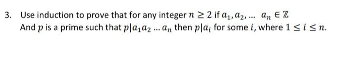 Solved 3. Use induction to prove that for any integer n≥2 if | Chegg.com