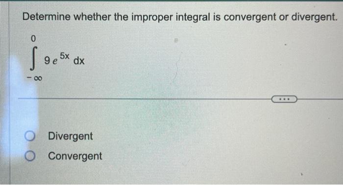 Solved Determine whether the improper integral is convergent | Chegg.com