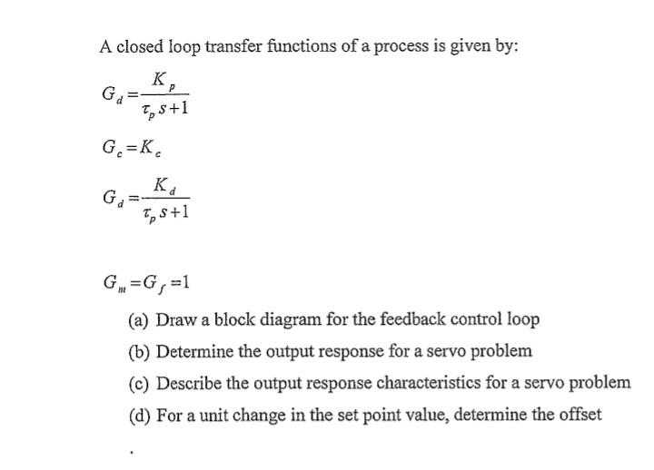 Solved A closed loop transfer functions of a process is | Chegg.com