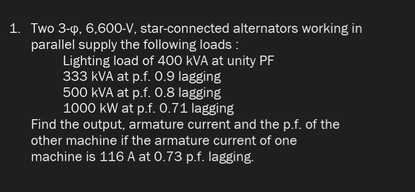 Solved 1. Two 3-4, 6,600-V, star-connected alternators | Chegg.com