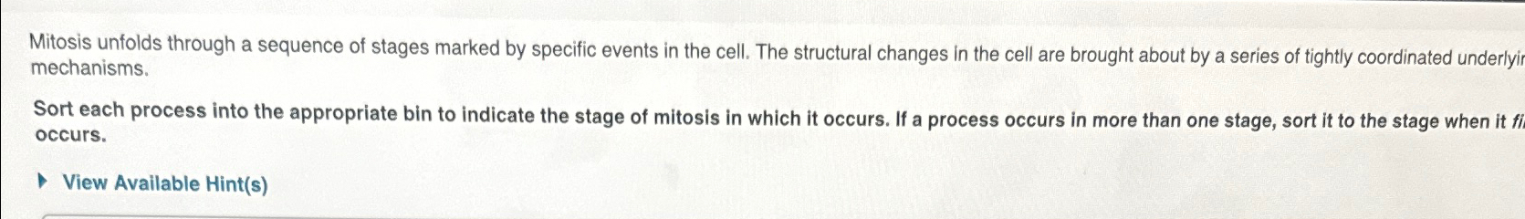 Solved Mitosis unfolds through a sequence of stages marked | Chegg.com Solved Mitosis unfolds through a sequence of stages marked | Chegg.com