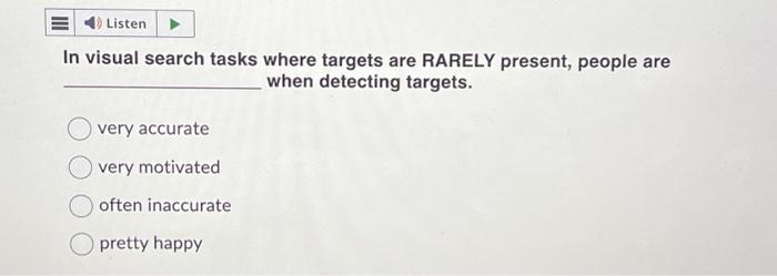 Solved In visual search tasks where targets are RARELY | Chegg.com