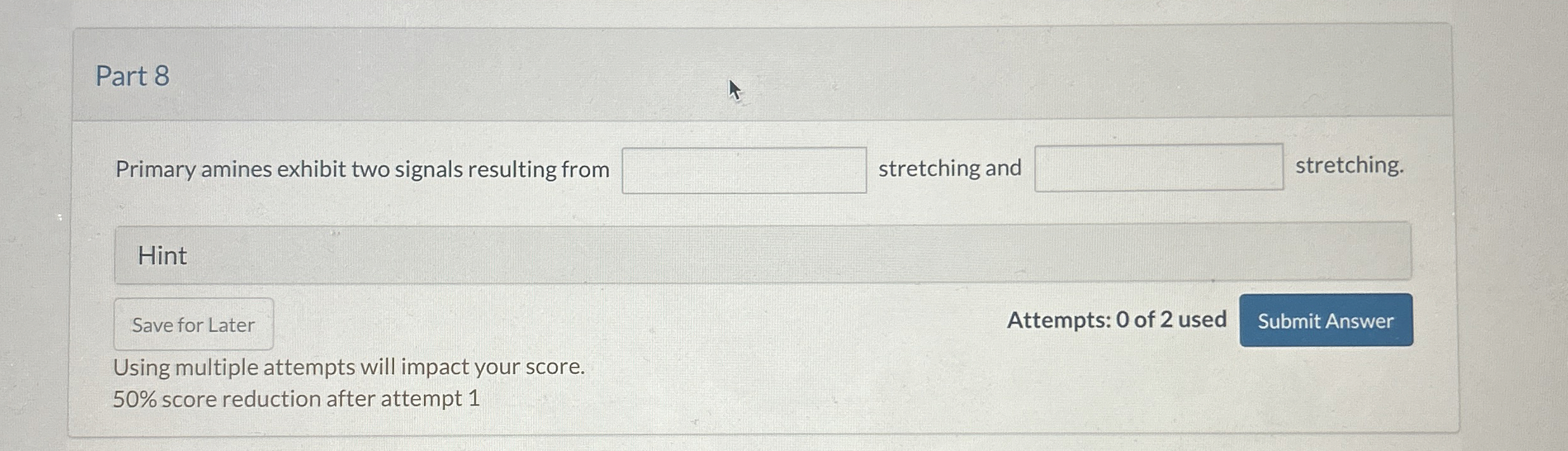 Solved Part 8Primary amines exhibit two signals resulting | Chegg.com