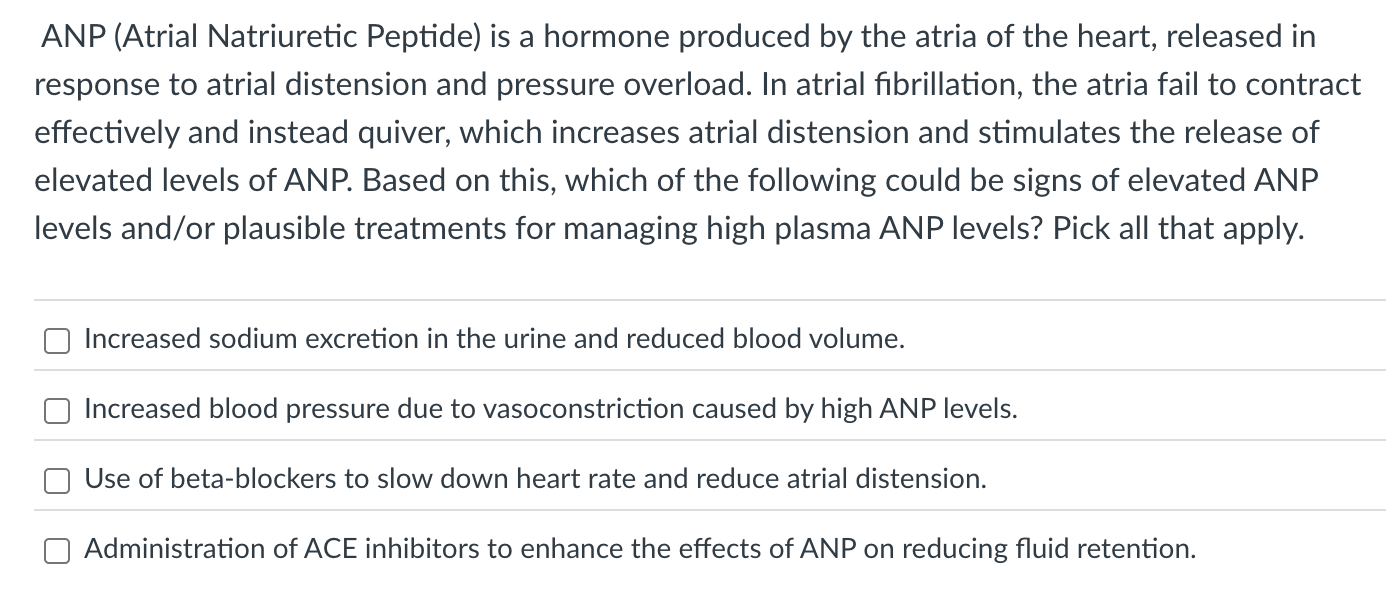 ANP (Atrial ﻿Natriuretic Peptide) is ﻿a hormone | Chegg.com