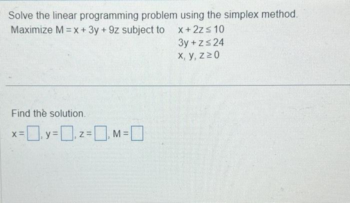 Solved Solve the linear programming problem using the | Chegg.com