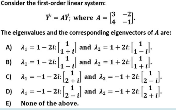 Solved Consider the first-order linear system: Y' = AY; | Chegg.com