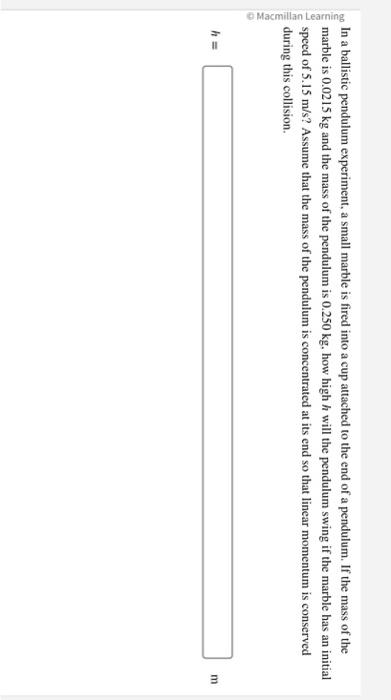 Solved In a ballistic pendulum experiment, a small marble is | Chegg.com