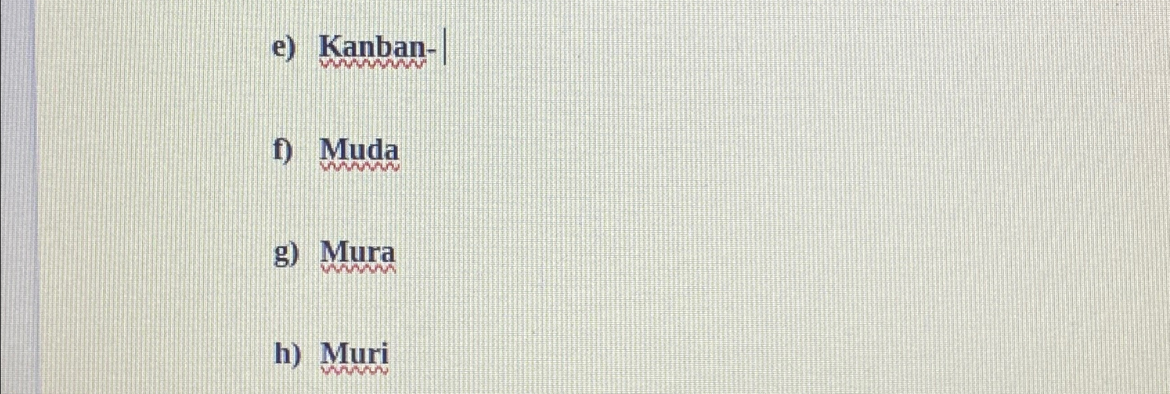 Solved e) ﻿Kanban-1f) ﻿Mudag) ﻿Murah) ﻿Muri | Chegg.com