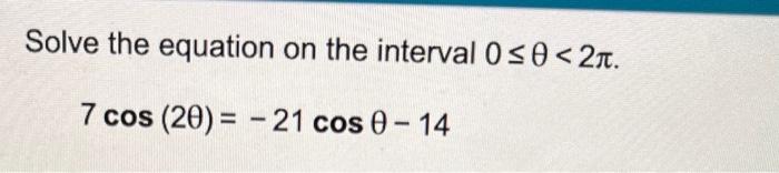 Solved Solve the equation on the interval 0≤θ