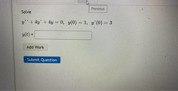 Solved Solve y′′+4y′+4y=0,y(0)=1,y′(0)=3 y(t)= | Chegg.com