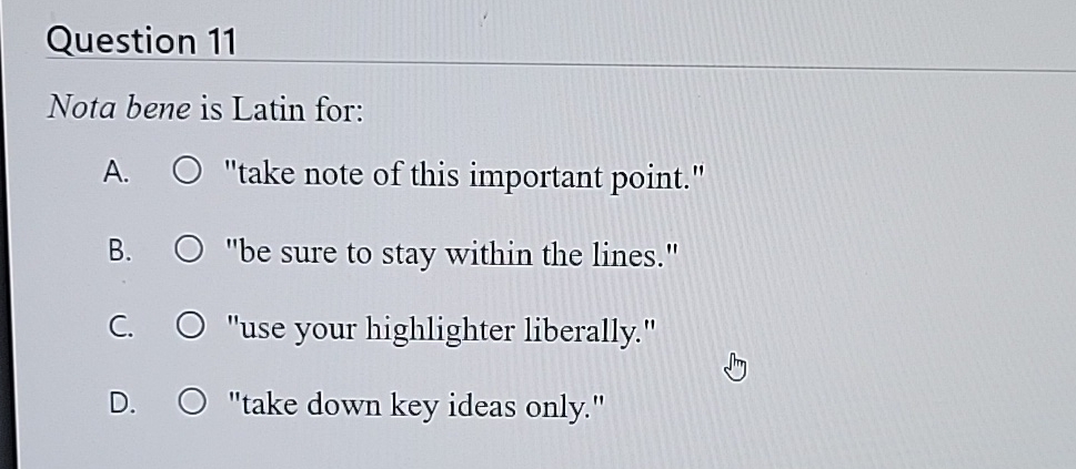 Solved Question 11Nota bene is Latin for:A. ﻿"take note of | Chegg.com