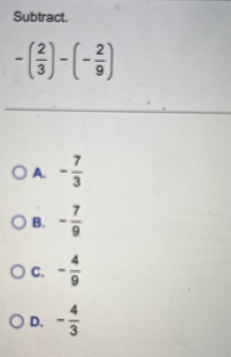 Solved Subtract. −(32)−(−92) A. −37 B. −97 C. −94 D. −34 | Chegg.com