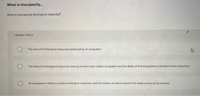 Solved What is biocapacity... What is biocapacity | Chegg.com