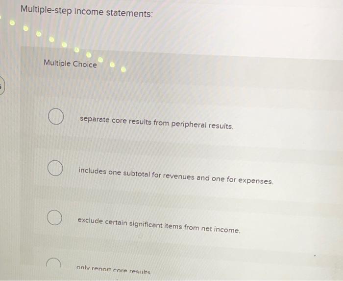 Solved Multiple-step income statements: Multiple Choice | Chegg.com