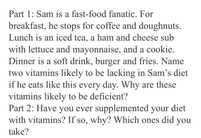Solved a a Part 1: Sam is a fast-food fanatic. For | Chegg.com