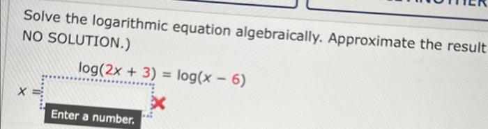 Solved Solve the logarithmic equation algebraically. | Chegg.com