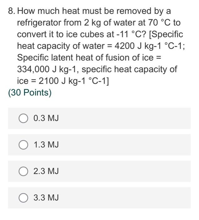 Solved 8. How much heat must be removed by a refrigerator | Chegg.com