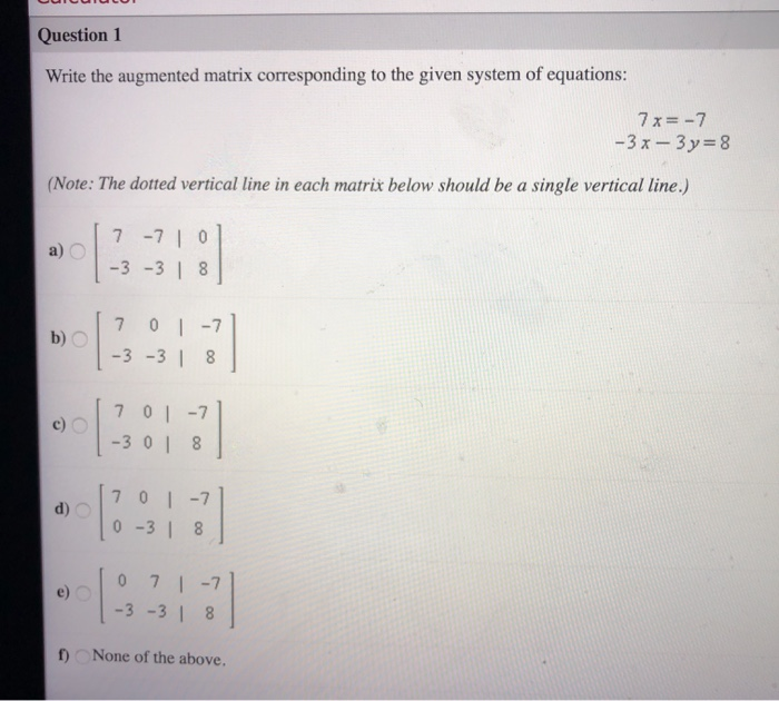 Solved Question 1 Write the augmented matrix corresponding | Chegg.com