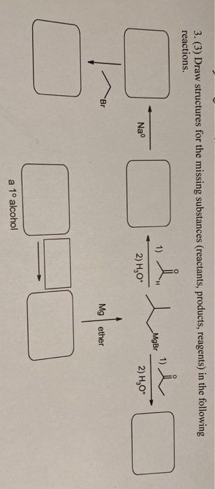 Solved 3. (3) Draw structures for the missing substances | Chegg.com