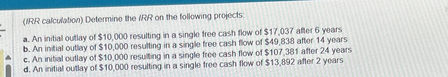 Solved (IRR calculation) ﻿Determine the IRR on the following | Chegg.com