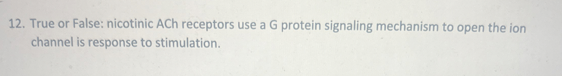 Solved True or False: nicotinic ACh receptors use a G | Chegg.com