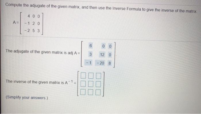 Solved Compute the adjugate of the given matrix, and then | Chegg.com