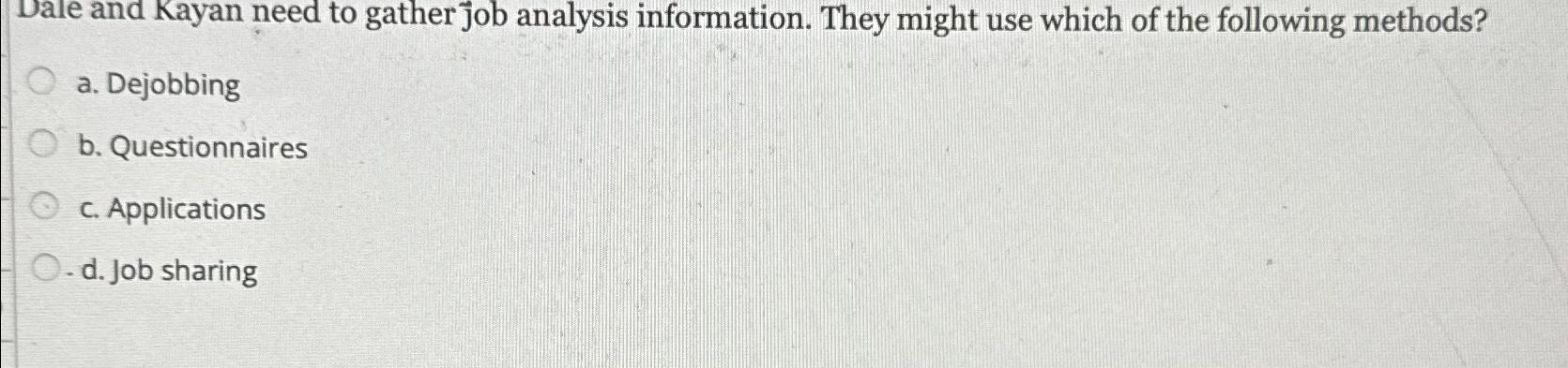 Solved Dale and Kayan need to gather job analysis | Chegg.com