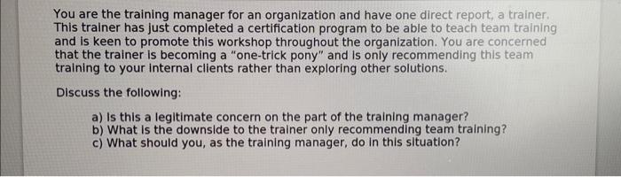 Solved You are the training manager for an organization and | Chegg.com