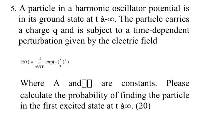 Solved 5. A particle in a harmonic oscillator potential is | Chegg.com