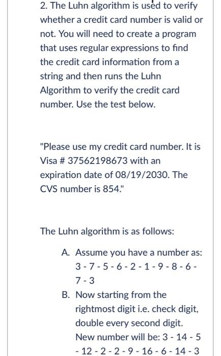 Solved 2. The Luhn algorithm is used to verify whether a | Chegg.com