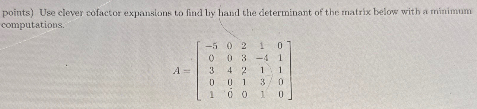 Solved points) ﻿Use clever cofactor expansions to find by | Chegg.com