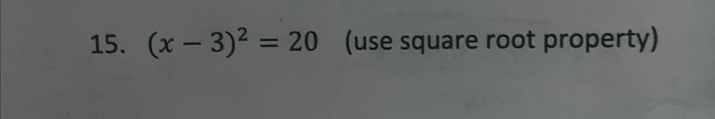 Solved (x-3)2=20, (use square root property) | Chegg.com