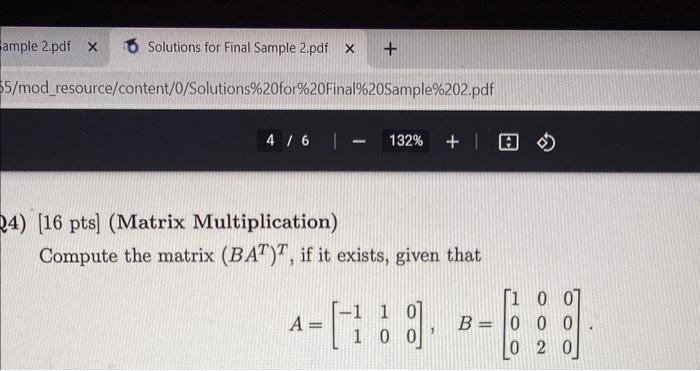 Solved 4) [16 pts] (Matrix Multiplication) Compute the | Chegg.com