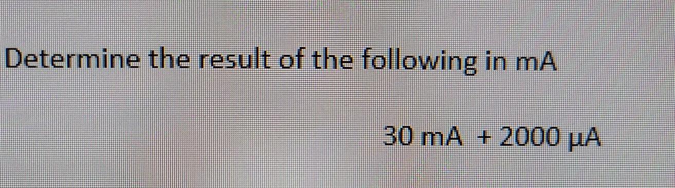 Solved Determine the result of the following in MA 30 mA + | Chegg.com