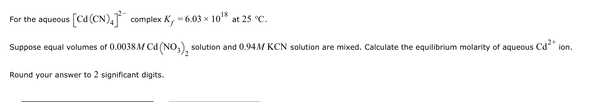 Solved For the aqueous [Cd(CN)4]2- ﻿complex Kf=6.03×1018 ﻿at | Chegg.com