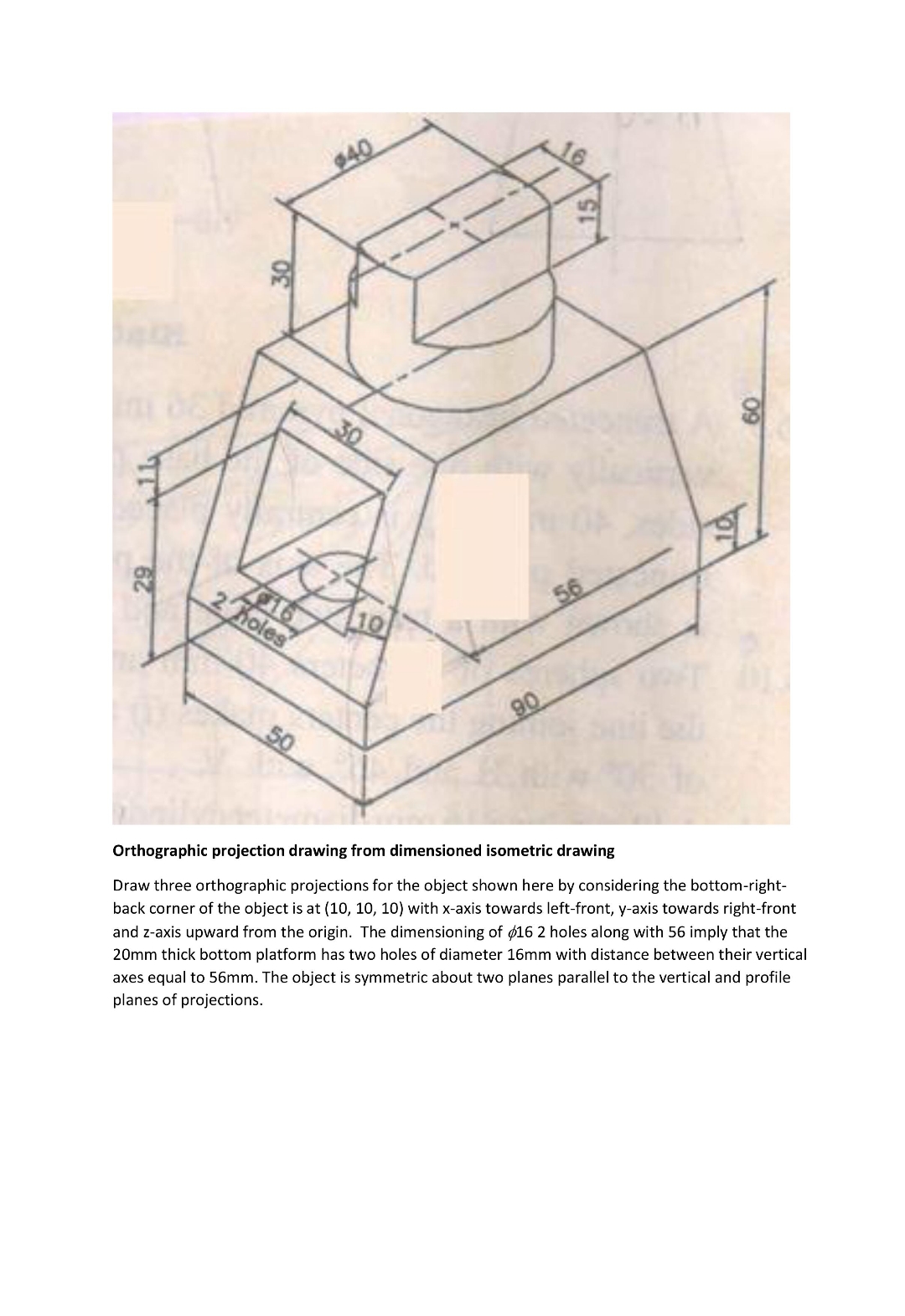 Solved Draw three orthographic projections for the object | Chegg.com