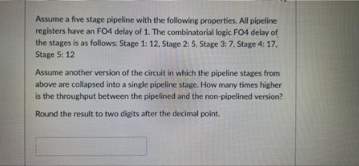 Solved Assume a five stage pipeline with the following | Chegg.com