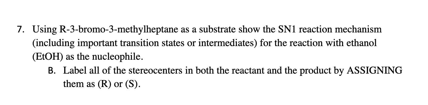 Solved 7. ﻿Using R-3-bromo-3-methylheptane as a substrate | Chegg.com