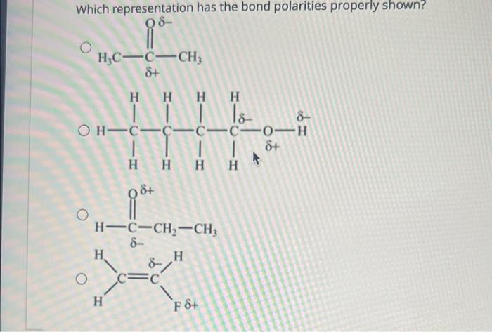 Solved Which representation has the bond polarities properly | Chegg.com