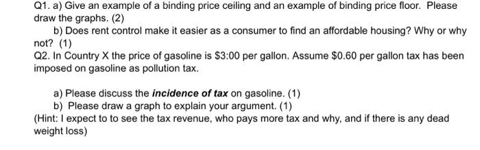 Solved Q1. a) Give an example of a binding price ceiling and | Chegg.com