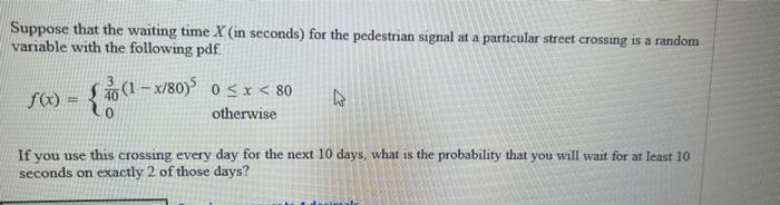 Solved Suppose that the waiting time X (in seconds) for the | Chegg.com