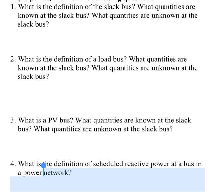 Solved 1. What is the definition of the slack bus? What | Chegg.com