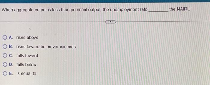 Solved When aggregate output is less than potential output, | Chegg.com