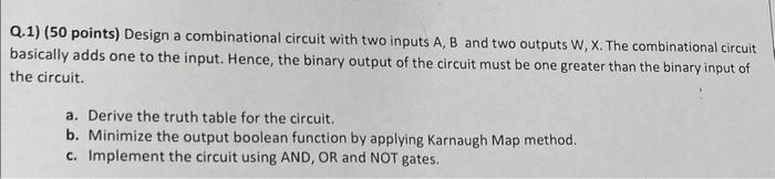 Q.1) (50 points) Design a combinational circuit with | Chegg.com
